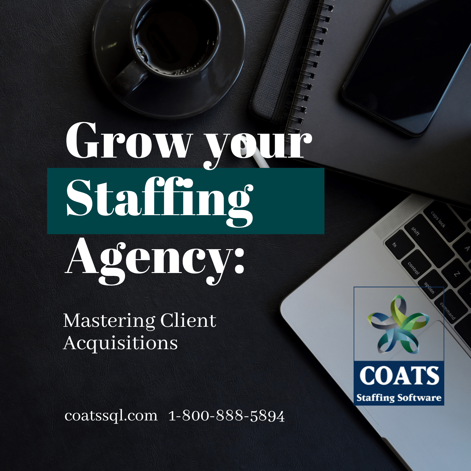 Grow Your Staffing Agency: Mastering Client Acquisition - COATS ...